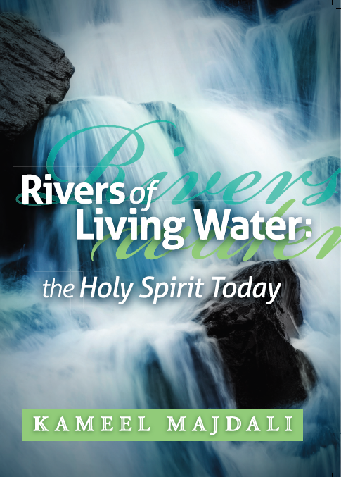 Rivers of Living Water: The Holy Spirit Today - Teach All Nations inc.